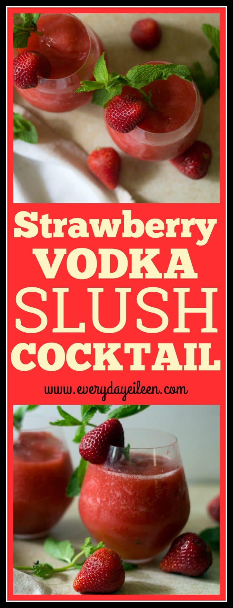 Strawberry Vodka Slush Cocktail Everyday Eileen