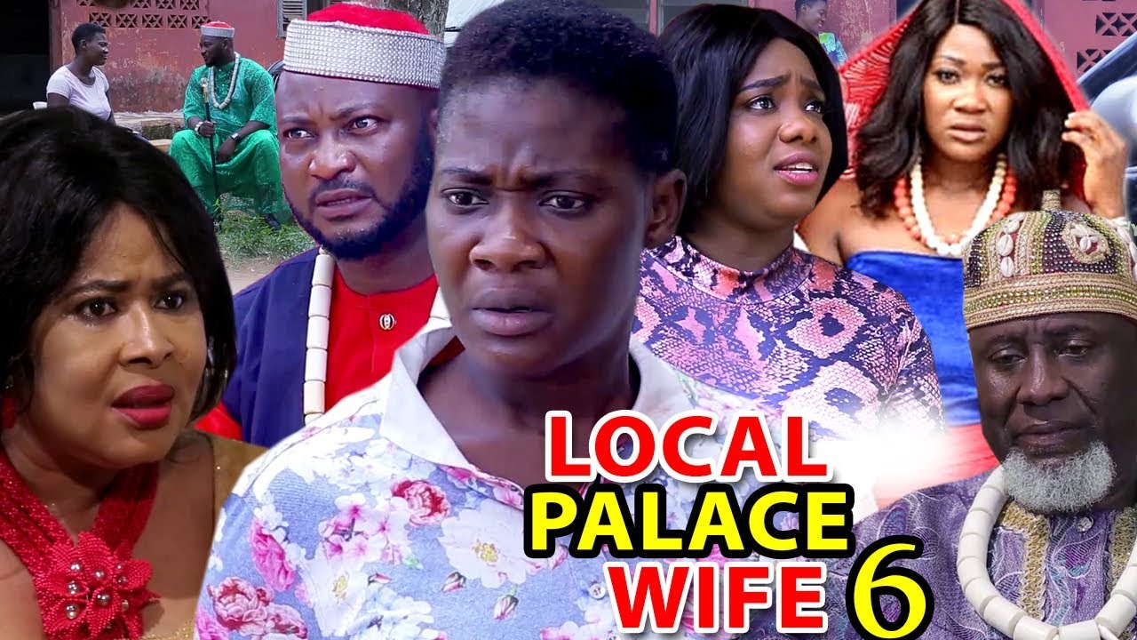 Local Palace Wife Season 6 Nollywood Movie 2019 Stagatv